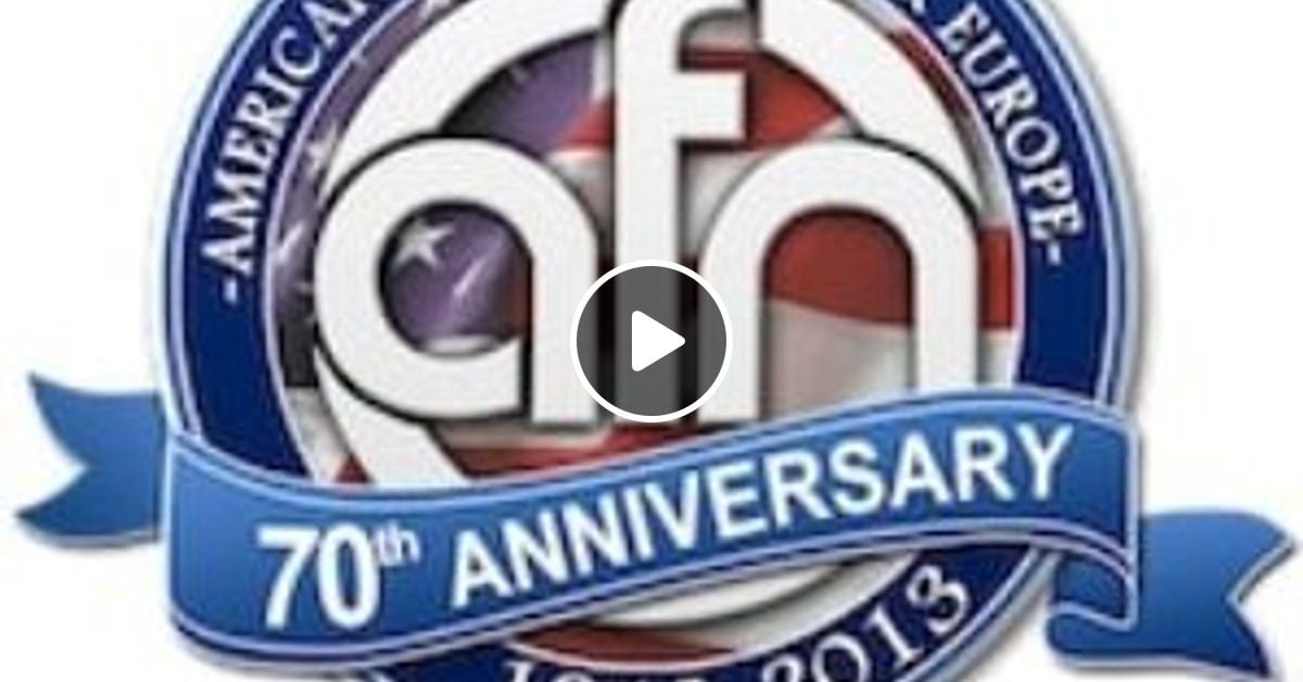 AFN Europe 1943-2013 =>> AFN Europe 70th Anniversary Show w. Sean Patrick