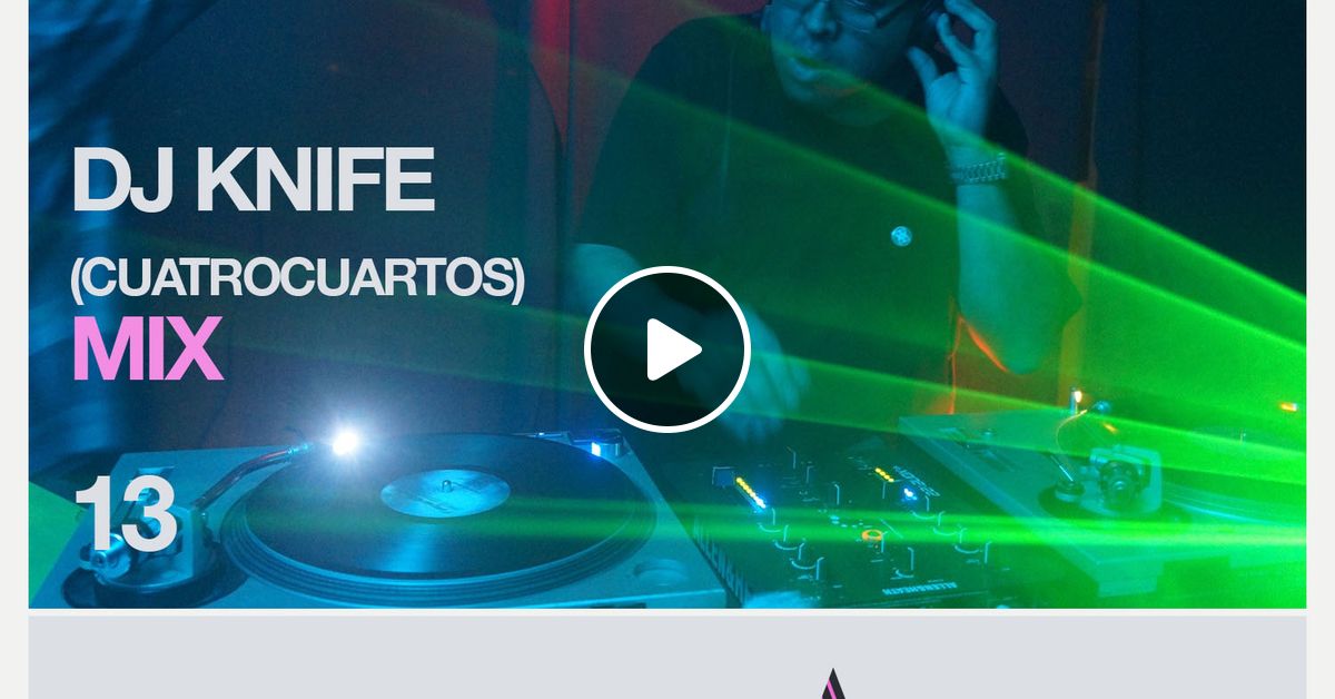 #ANTENNAMIX 013 DJ KNIFE ( CUATROCUARTOS ) by AntennaRadio | Mixcloud