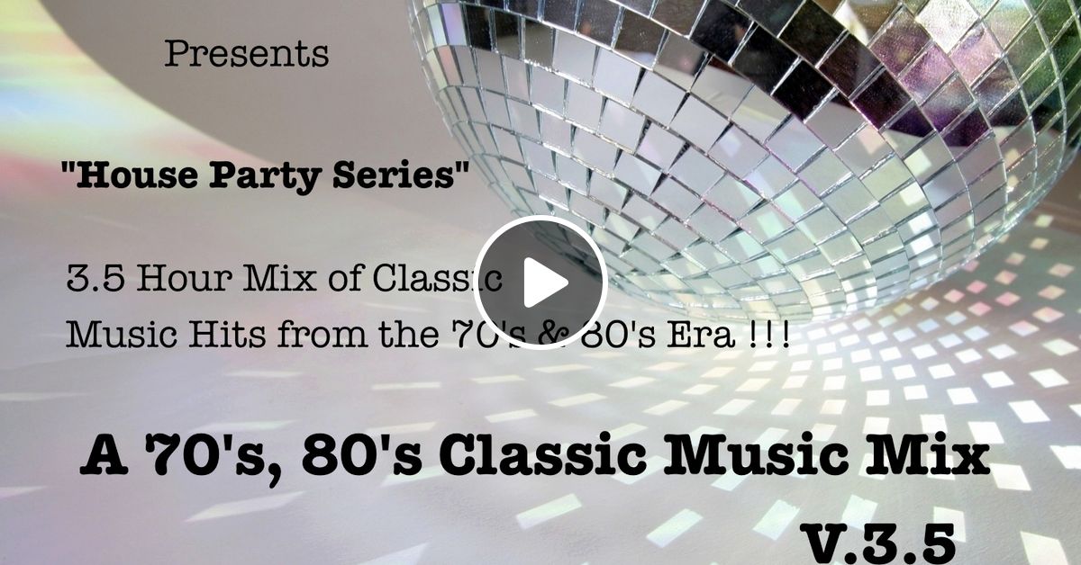 A 70's, 80's Classic Music Mix V3.5 by Dj Will-E | Mixcloud