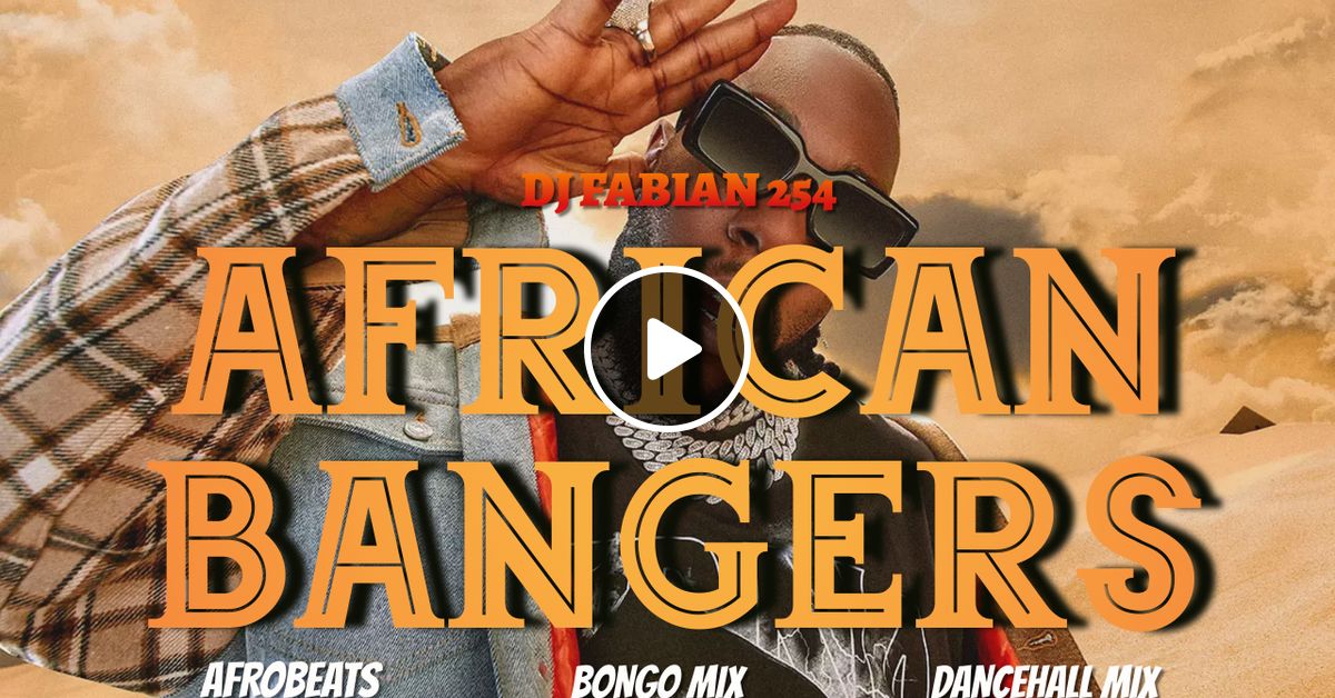 AFRICAN BANGERS × AFROBEATS | BONGO MIX ( Burna Boy, Rayvanny, Jay ...
