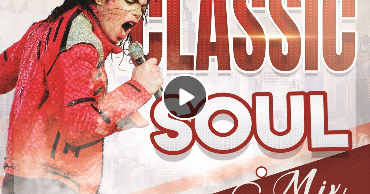 !CLASSIC SOUL MIX VOL 1 - DEEJAY CLEF X DEEJAY SONCH by Deejay_Clef ...