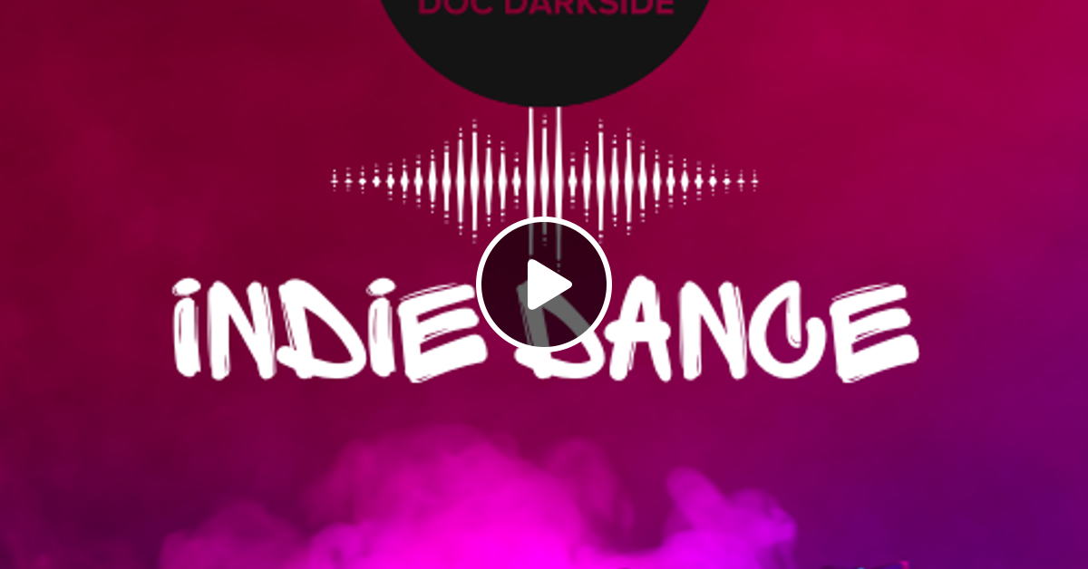DOC Darkside presents: | Indie Dance 2022 v1 by DOC DARKSIDE | Mixcloud