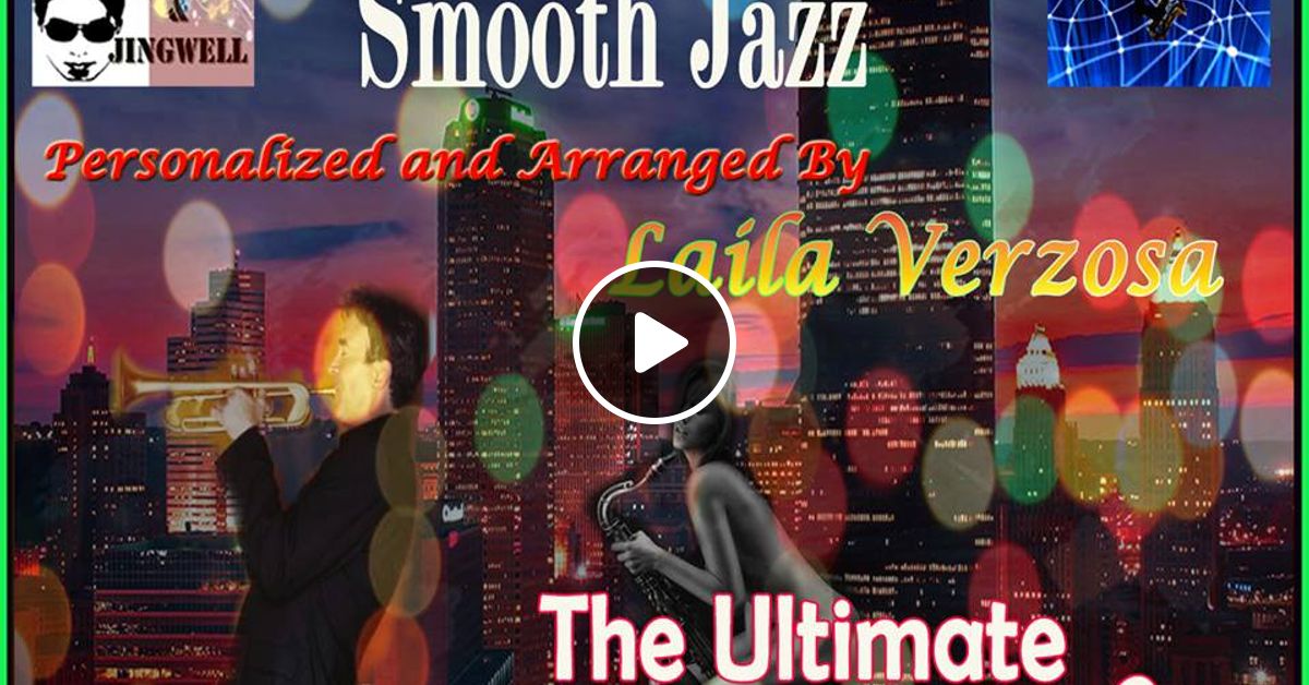 SMOOTH JAZZ (Volume 2) - The Ultimate Collection by Laila R. Verzosa ...