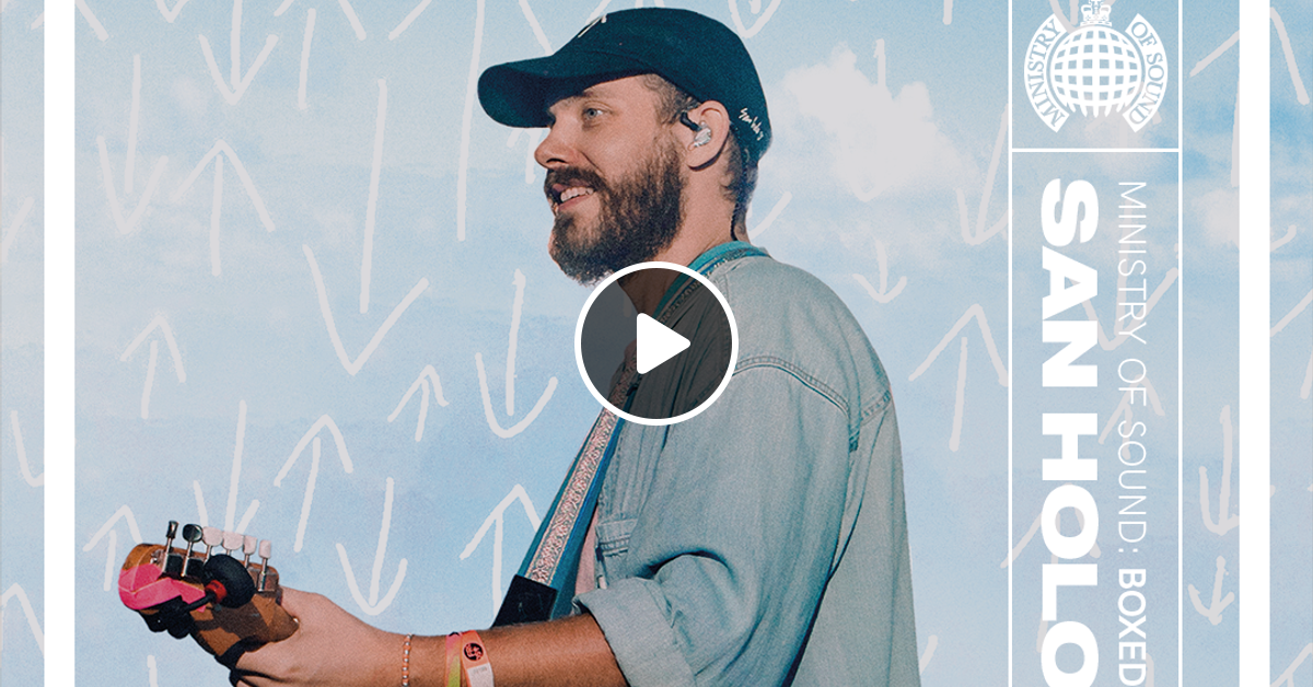 Ministry of Sound: Boxed | San Holo by Ministry of Sound | Mixcloud