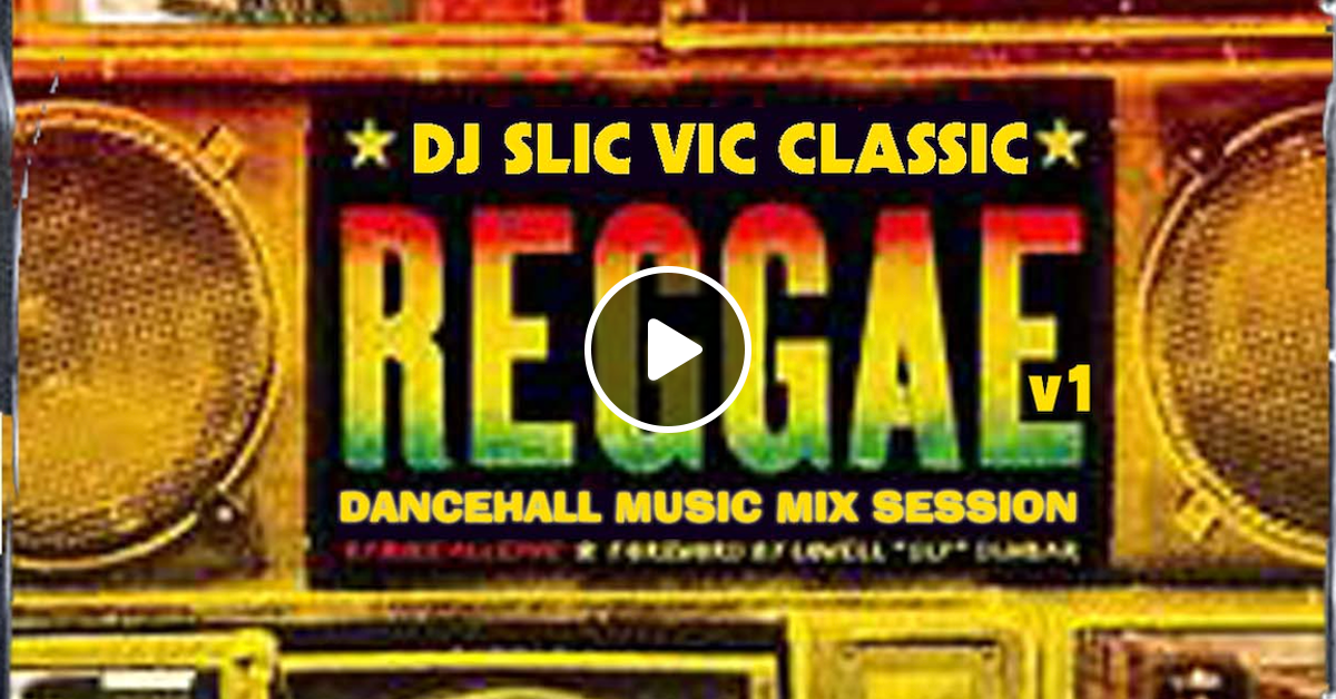 Slic Vic - Reggae Dancehall Music Mix Session Vol 1 (2024) by Dailey Maddawg 76 | Mixcloud