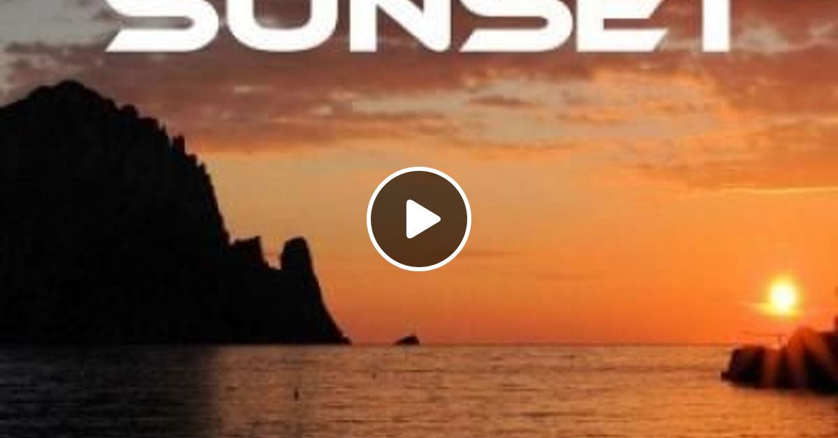 Ibiza Sunset by Dj Reen | Mixcloud