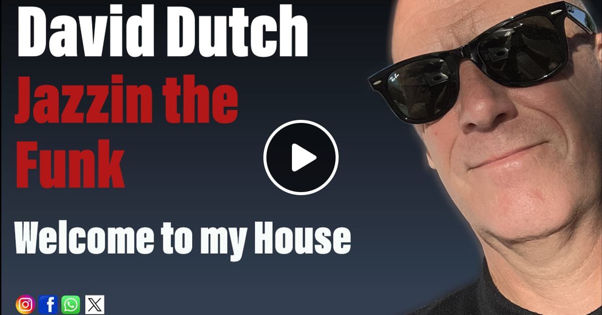 Jazzin the Funk House Special with David Dutch from Friday 27th ...
