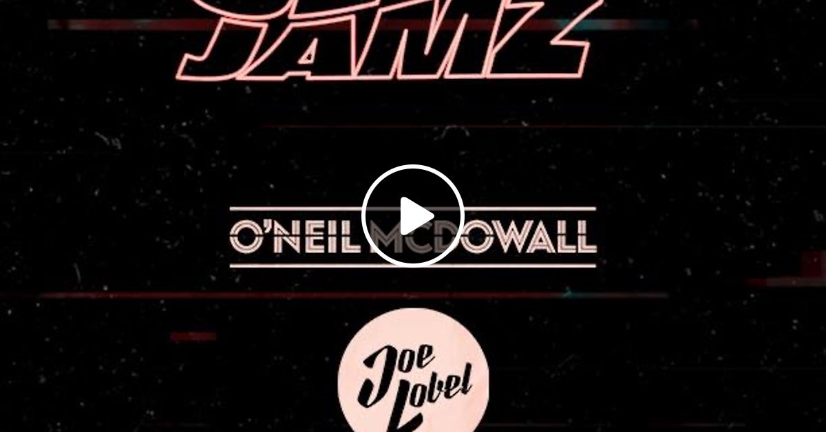 O'Neil McDowall x DJ Joe Lobel - 005 Slow Jams by O'Neil McDowall ...
