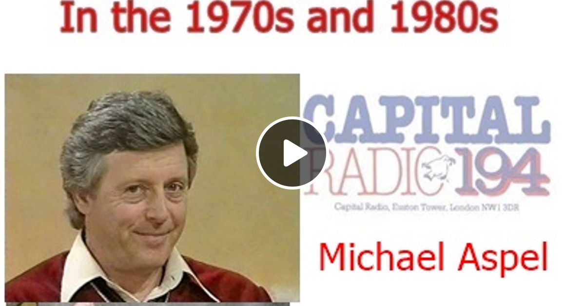 Michael Aspel Capital Radio 1978 by John's Flashback 60s 70s 80s | Mixcloud