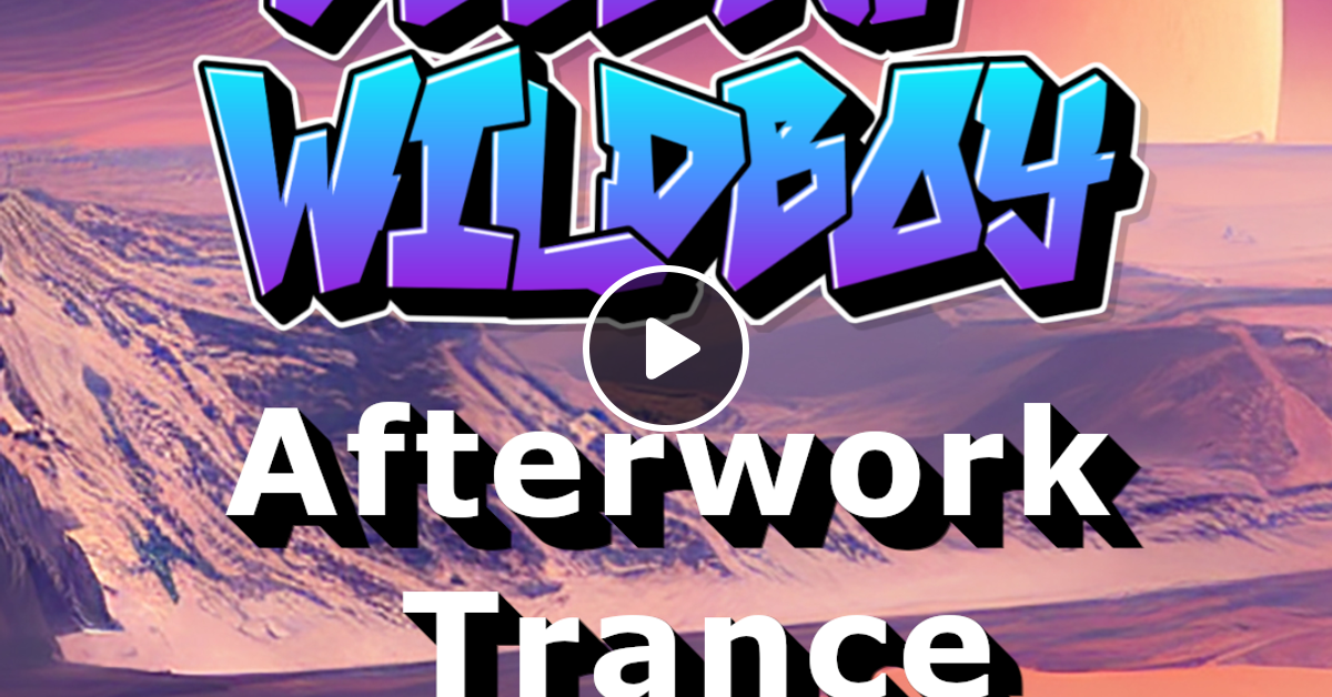Afterwork Trance 76 Live Dj Set By Deejay Wildboy Mixcloud