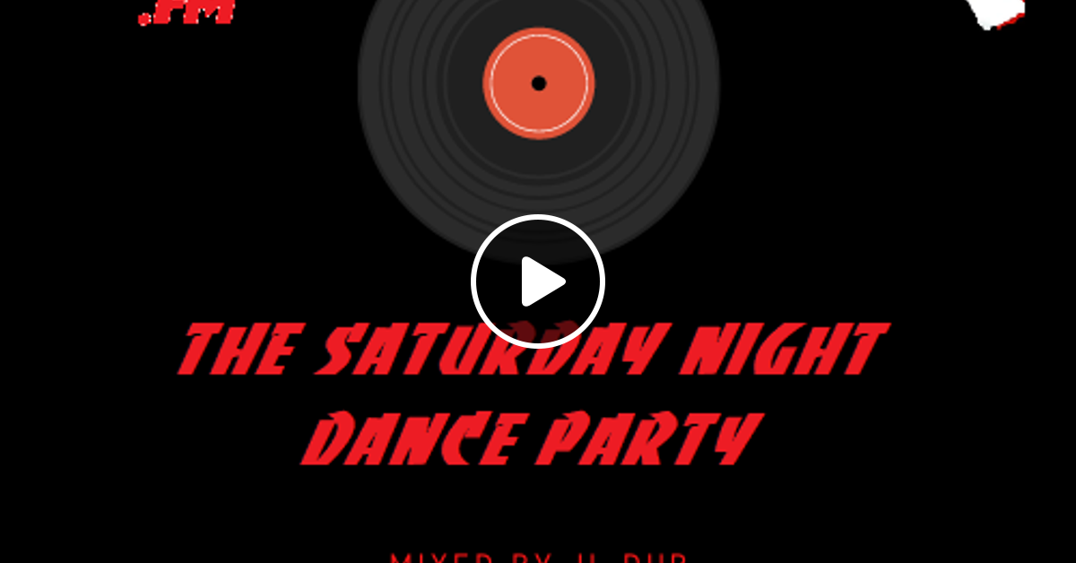 The Saturday Night Dance Party - 5/17/2025 by JL Dub | Mixcloud