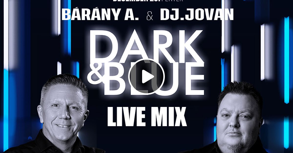 Bárány Attila @ DJ Jován - Live Mix @ Dark & Blue - Terminál - 2023.12. ...