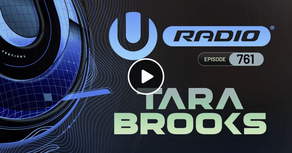 UMF Radio 761 - Tara Brooks by ULTRA - UMF Radio | Mixcloud