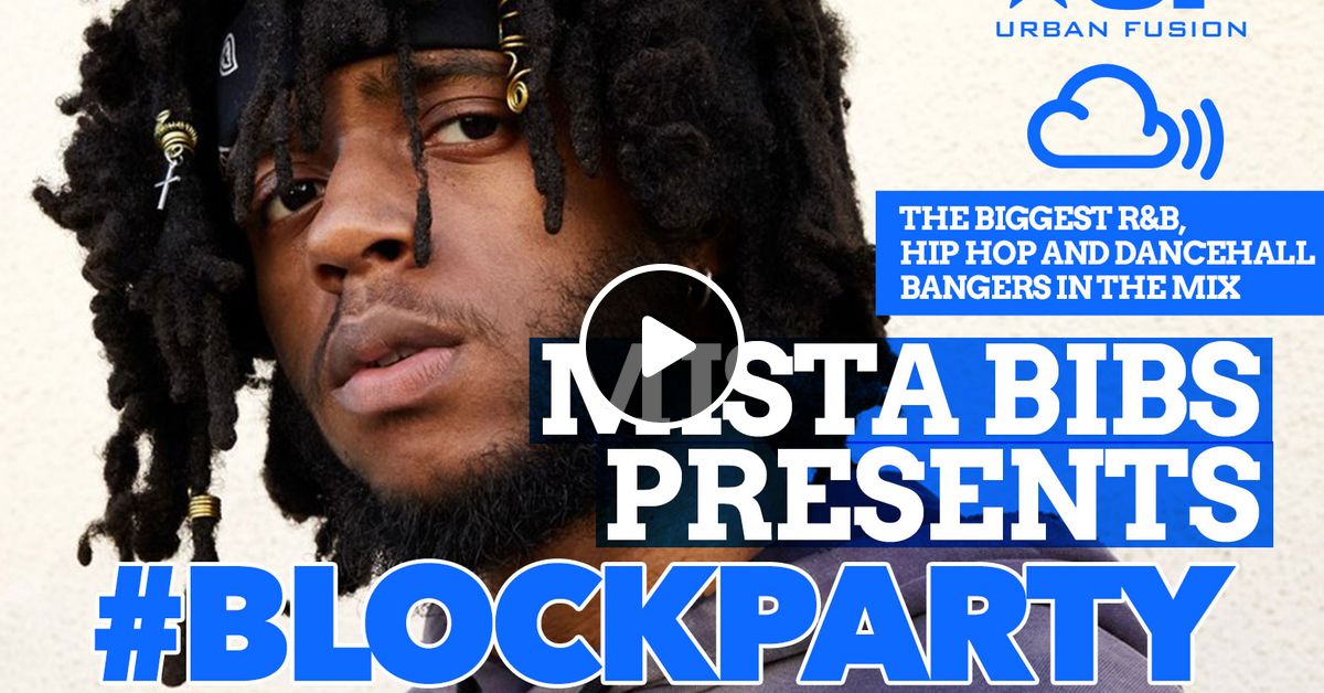 Mista Bibs - #BlockParty Episode 63 (Current R&B and Hip Hop) Follow me ...