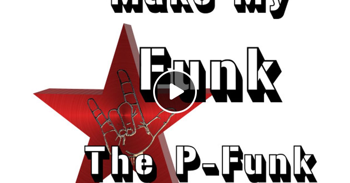 P-Funk (Music-Inc) 19.05.20 by Leslie Gabriel | Mixcloud