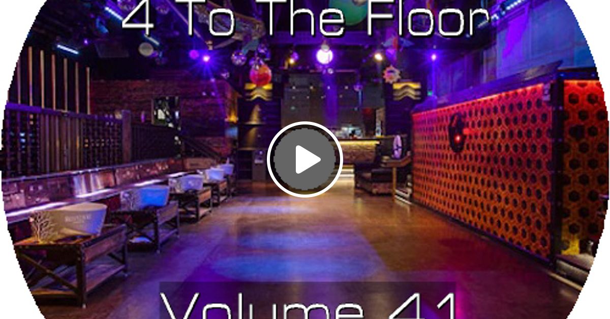 4 To The Floor Volume 41 by DJ Brian S | Mixcloud