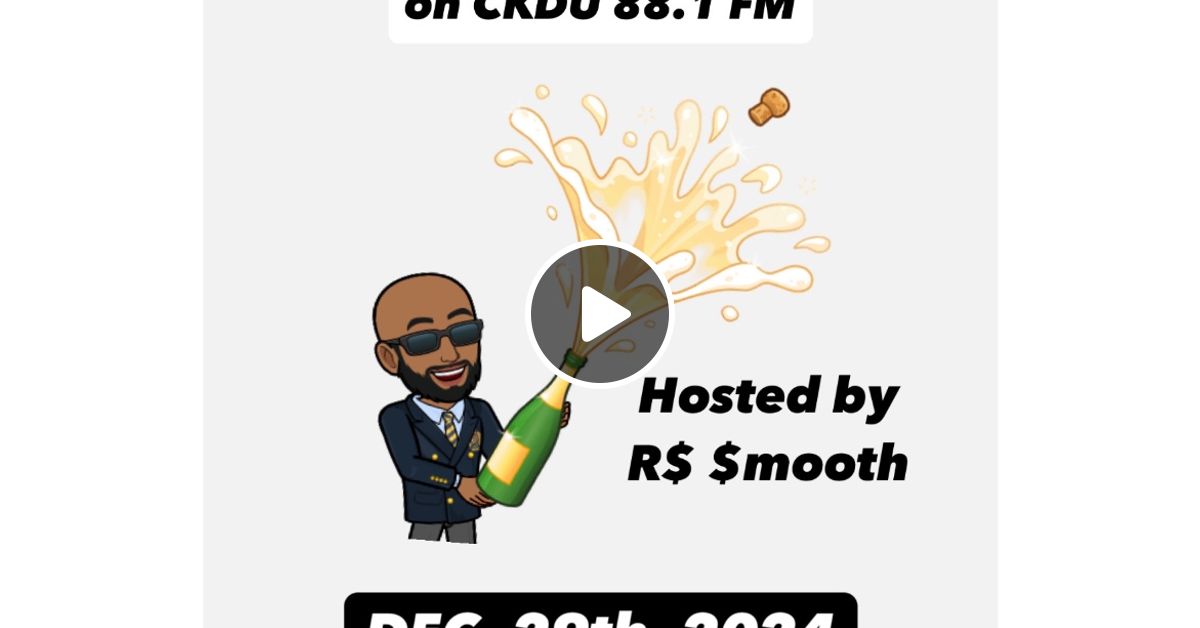 Top 100 $mooth Groove$ of 2024 - Dec. 29th, 2024 (5pm-8pm) (CKDU 88.1 ...