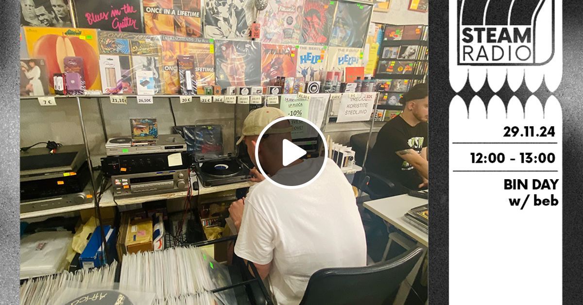 STEAM Takeovers: BIN DAY w/ beb on STEAM Radio 29.11.24 by Steam Radio ...