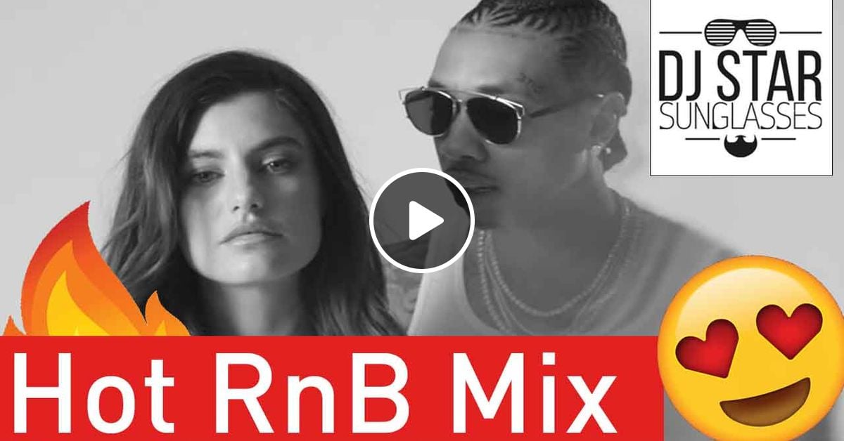 Hot & Best RnB Slow Jam 2018 Mix - Dj StarSunglasses by ...