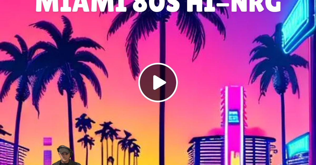 Memories Miami 80s HI-NRG Remixes by DJose Dance Mixes | Mixcloud