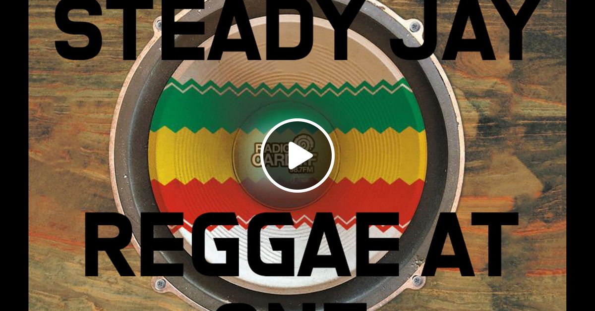 'Reggae At One' Show - Steady Jay - 28th Jan 2024 by Steady Jay | Mixcloud