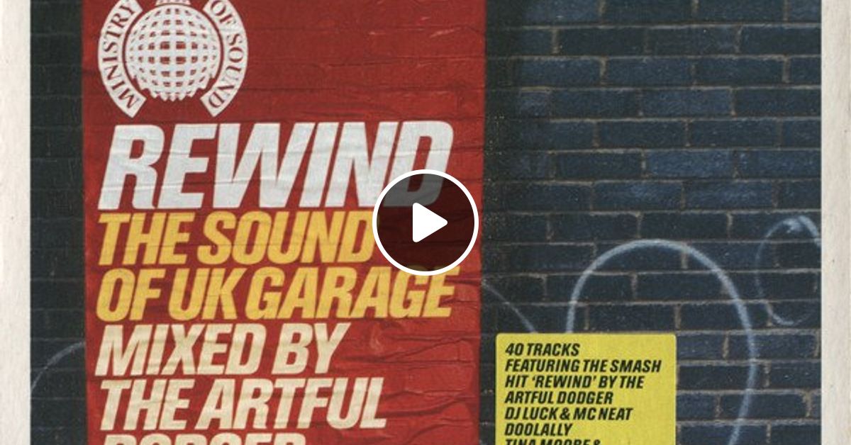 The Artful Dodger – Rewind - The Sound Of UK Garage CD 1 (Ministry Of ...