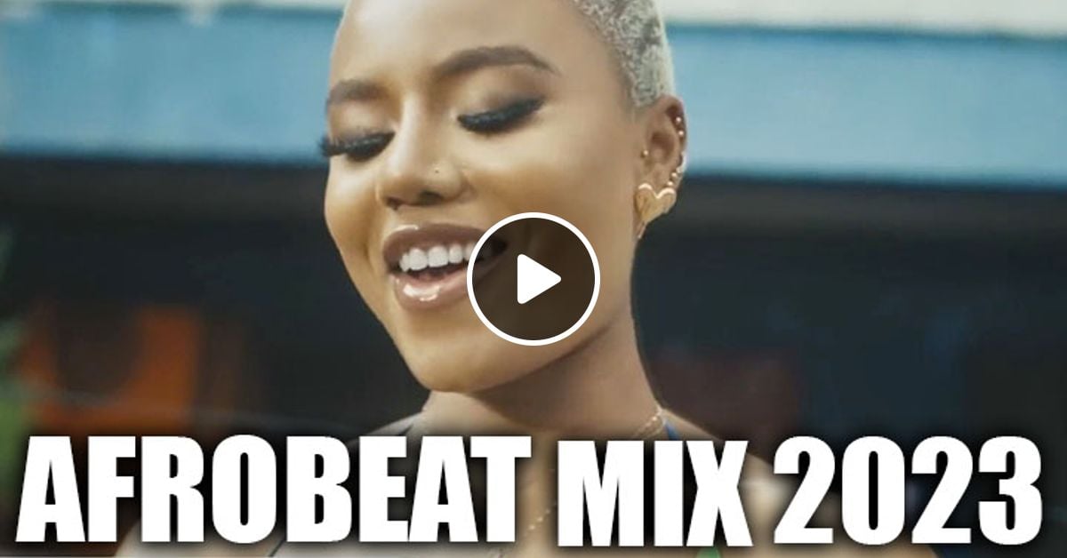 AFROBEATS MIX 2023 VOL 1 by DJ MWORIA (Patoranking, Ayra Starr, Iyanya, Kizz Daniel) by DJ ...