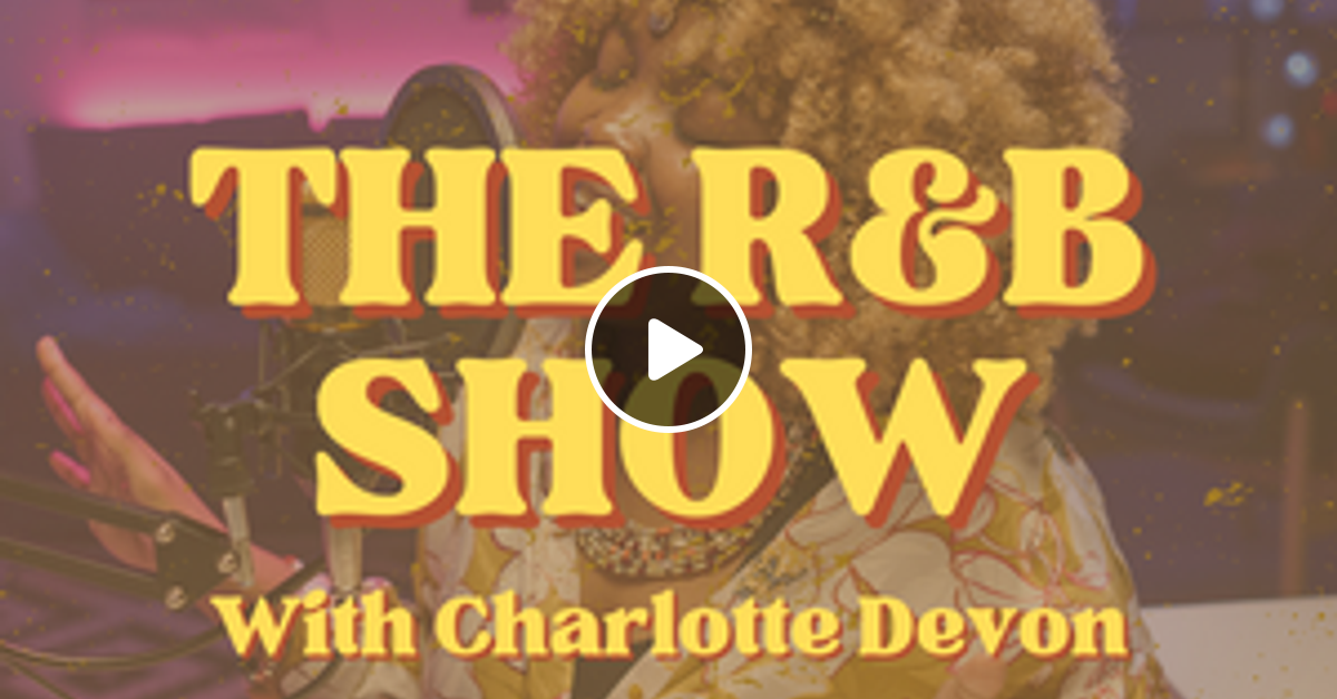 The RnB Show with Charlotte Devon - 19th August 2024 by Palm Torbay ...