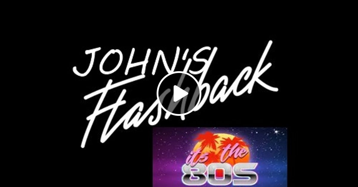 flashback to the 1980s by John's Flashback 60s 70s 80s | Mixcloud