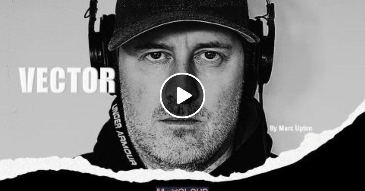 Vector by Marc Upton | Mixcloud