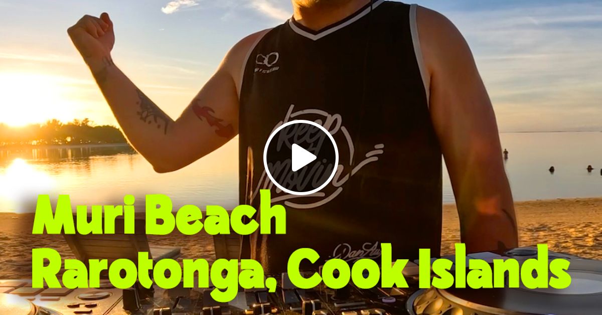 Muri Beach Sunrise (Keep It Movin' YouTube Mix) by Dan Aux | Mixcloud