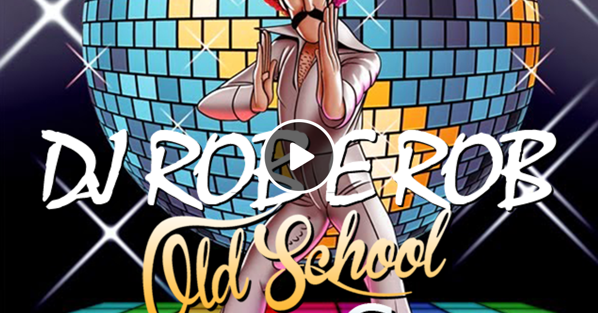 DJ ROB E ROB - OLD SKOOL SOMETHING GOOD by Djroberob | Mixcloud