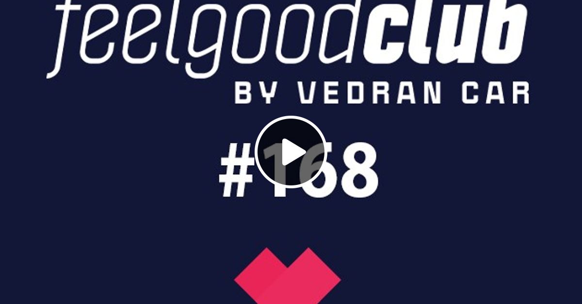 Feel Good Club uz Vedrana Cara #168 / 30.9.2023. / by Vedran Car | Mixcloud