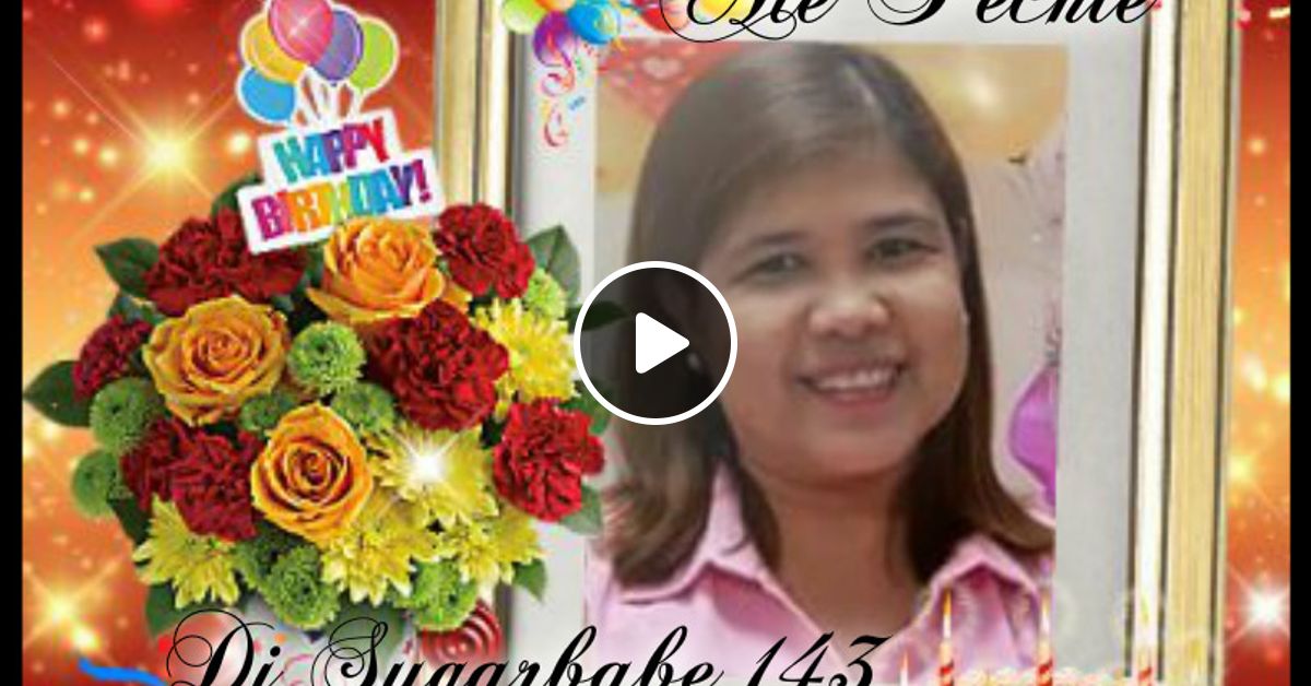 happy Birthday Ate Pechie by Sugarbabe 143 | Mixcloud