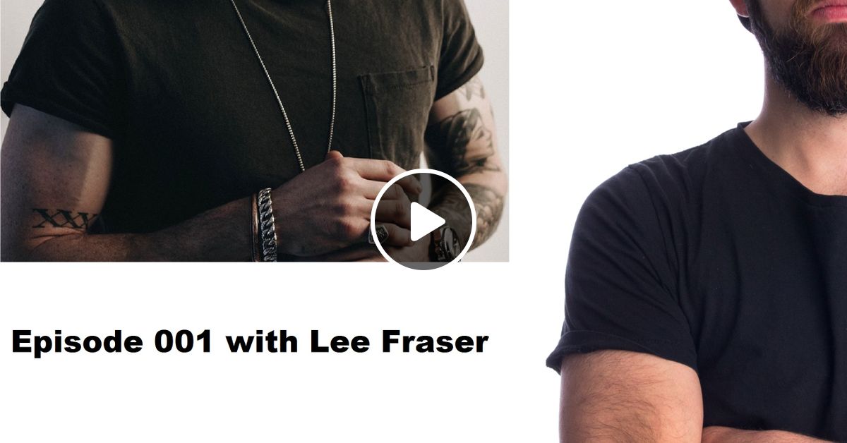 Interview#001 - Lee Fraser by DezzaInterviews | Mixcloud