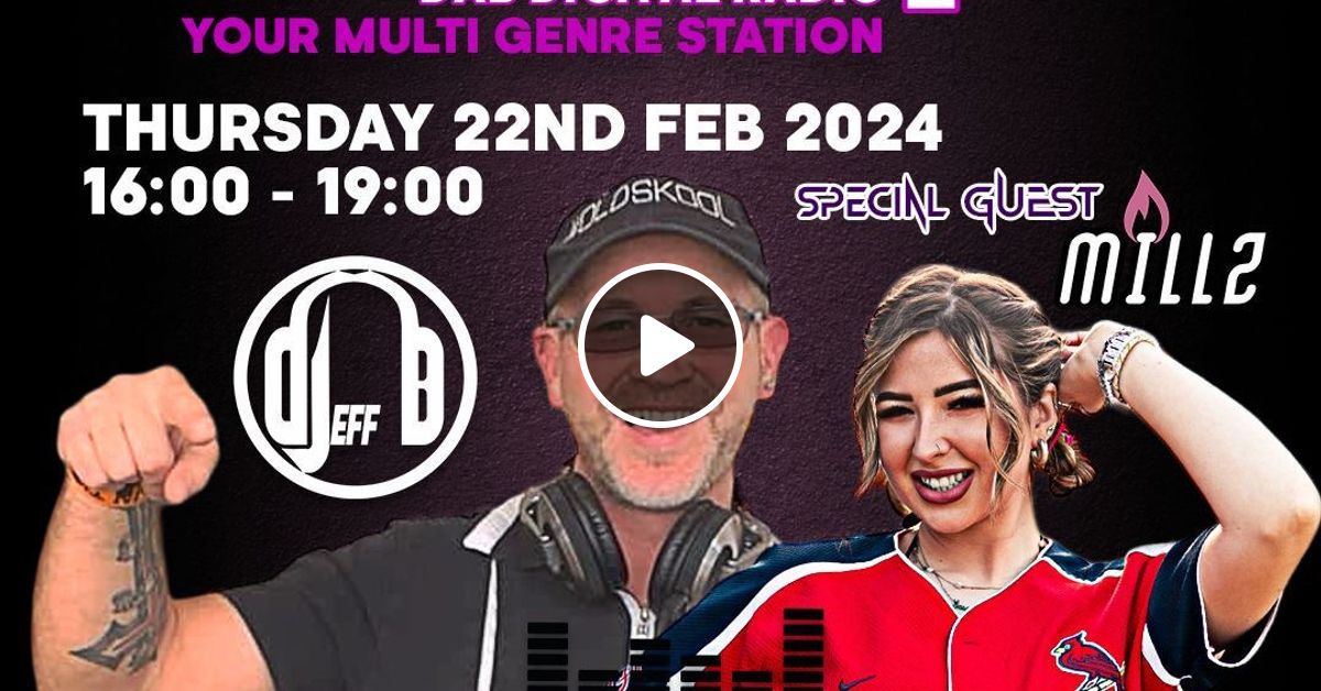 Dj Millz & Jeff B 22 FEB 2024 by LoveLife Radio DAB | Mixcloud
