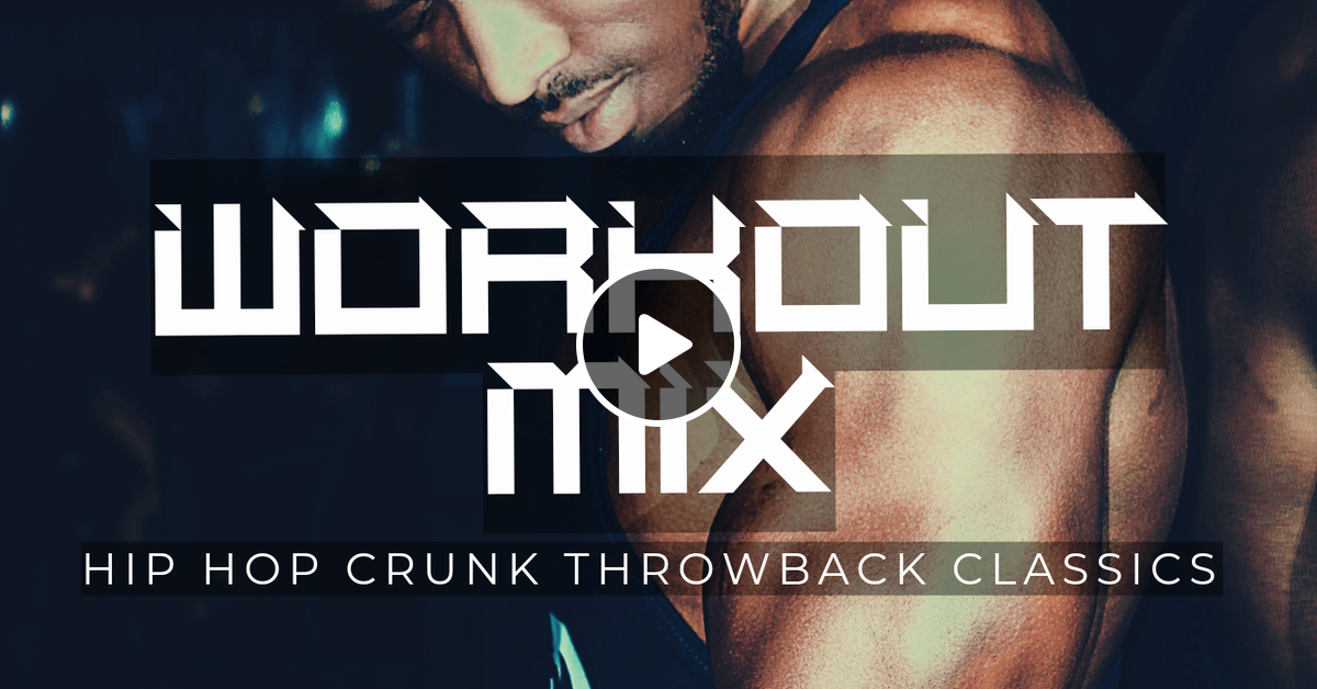 WORKOUT MIX Vol.1 | HIP HOP, CRUNK, THROWBACKS| GYM MOTIVATION| Lift ...