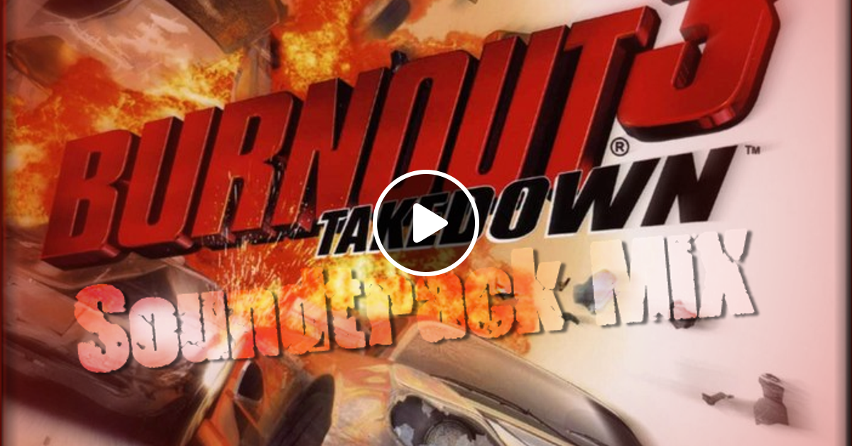 Burnout 3: Takedown — Full 2-Hour Soundtrack Mix by Medeiroz | Mixcloud