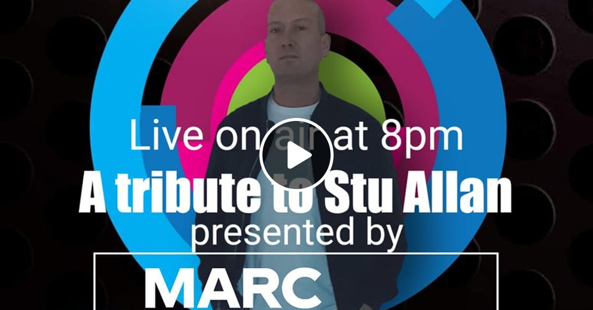 Marc Mackender - Tribute to Stu Allan mix by Marc Mackender | Mixcloud