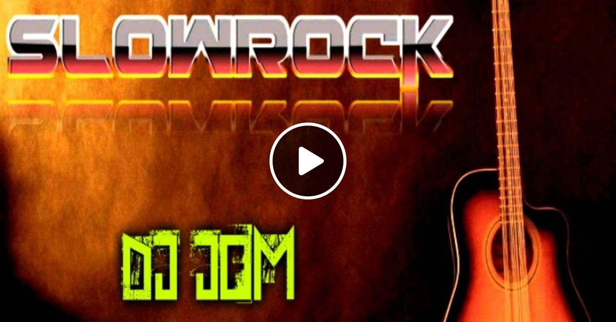 The Very Best of Slow Rock by DJ J0M ♫♫ | Mixcloud
