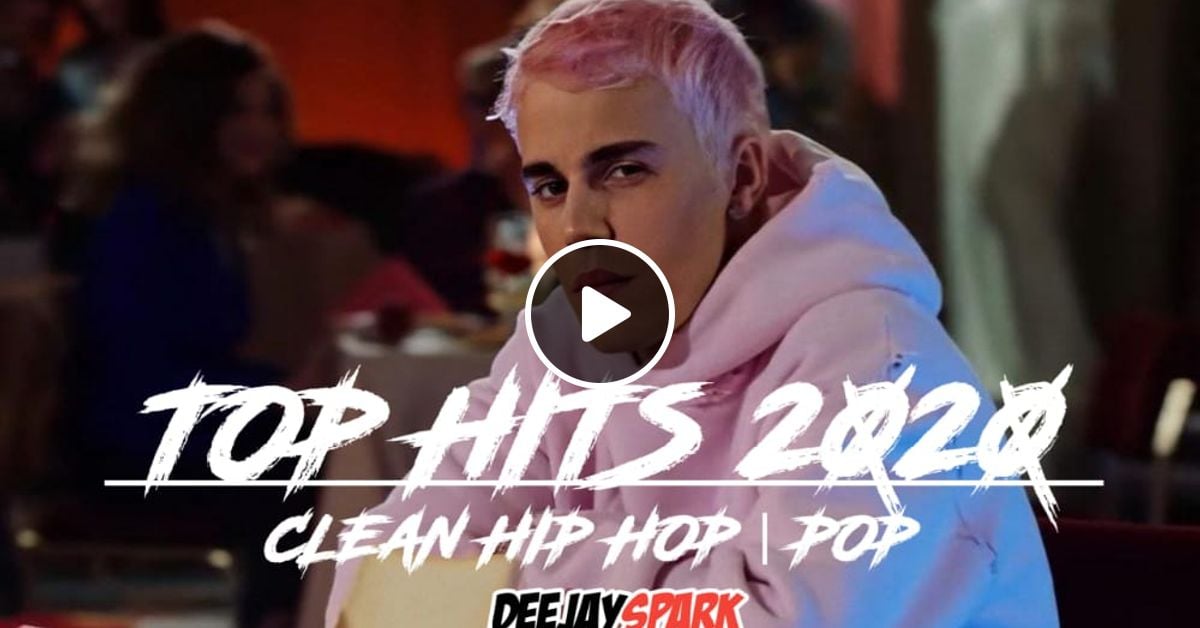 TOP HITS 2020 CLEAN HIP HOP MIX - (POP HITS 2020, TOP 40 HITS,BEST POP ...