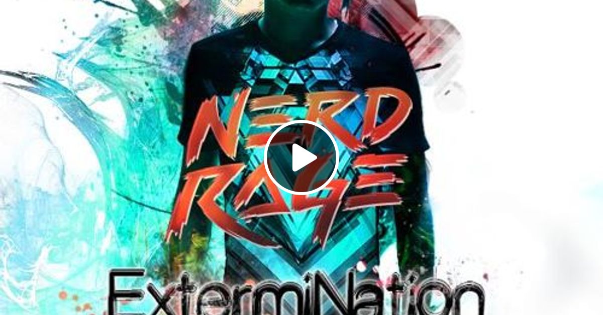 NERD RAGE - ExtermiNation Mix 2014 by NERD RAGE listeners | Mixcloud