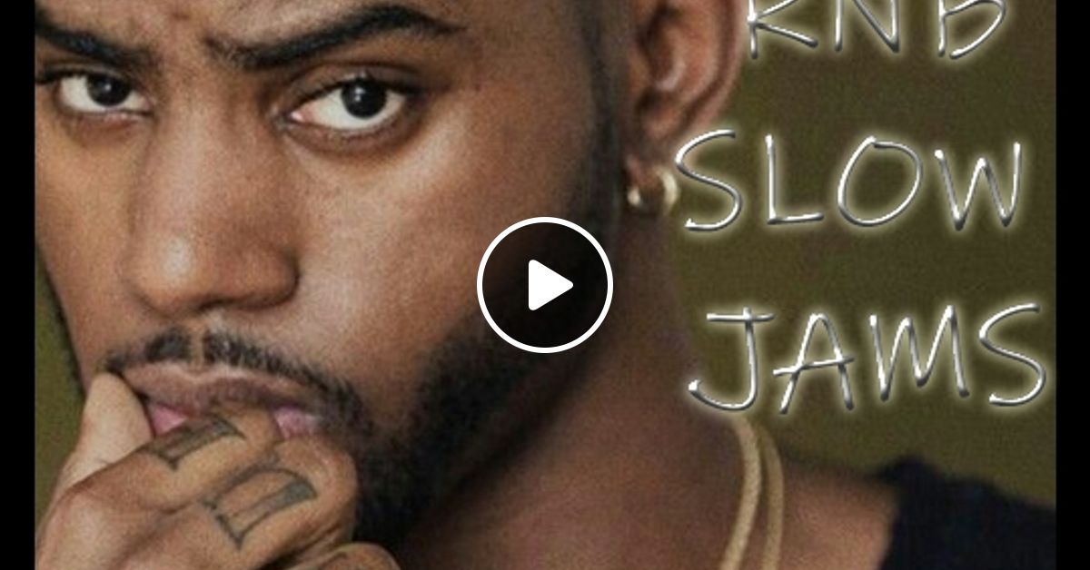 2020 RNB SLOWJAMS ft BRYSON TILLER, JACQUEES, AUGUST ALSINA, TOREY LANEZ & MORE by patlam1 ...