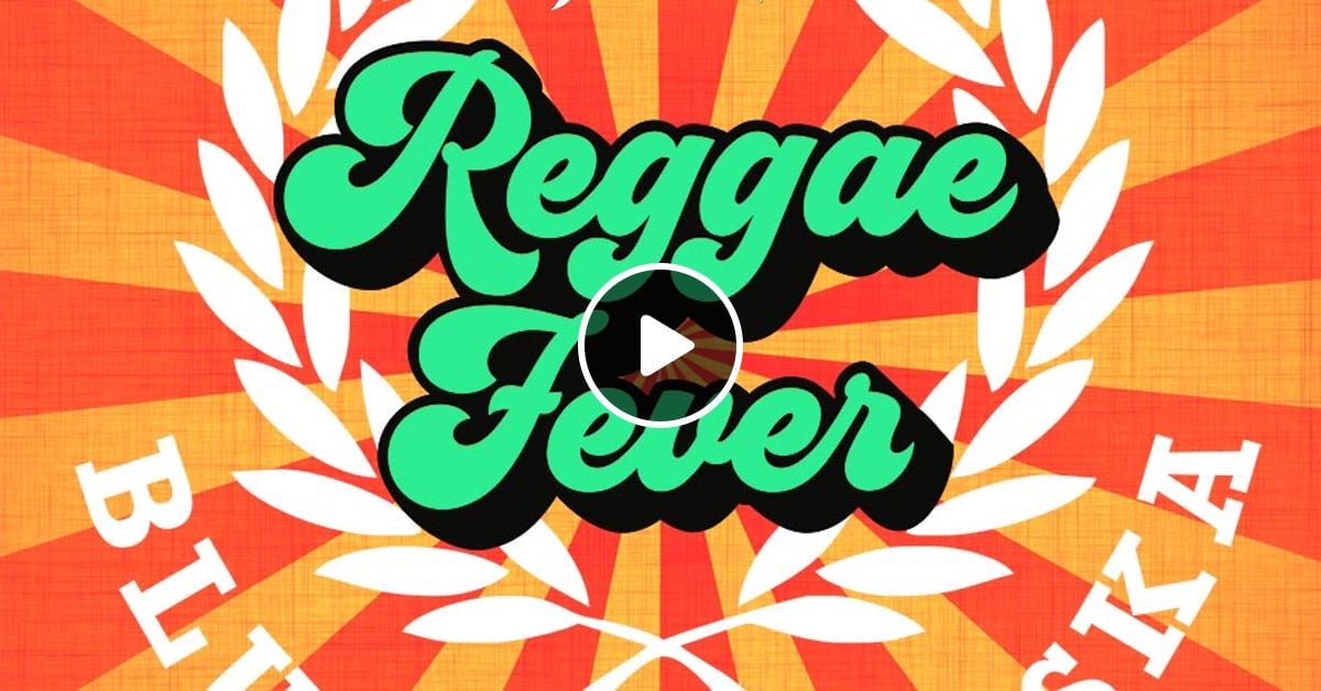 Reggae Fever #362 (06-10-2025) by Blue Beat & Ska | Mixcloud