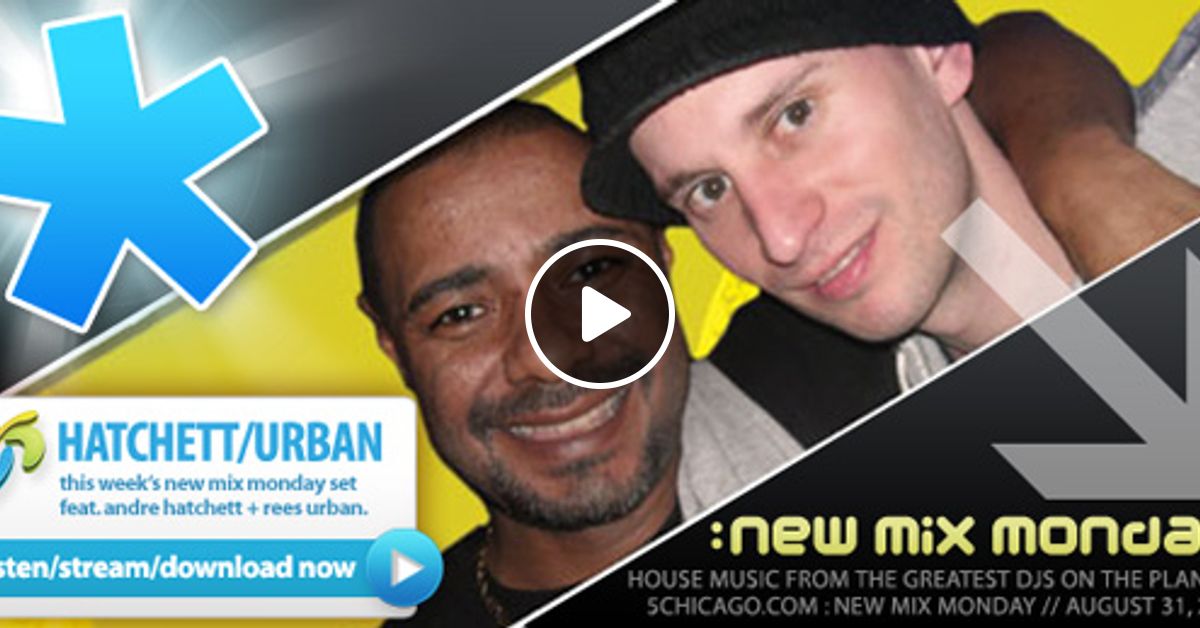 Andre Hatchett & Rees Urban - 5 Magazine New Mix Monday [Aug.31.2009 ...