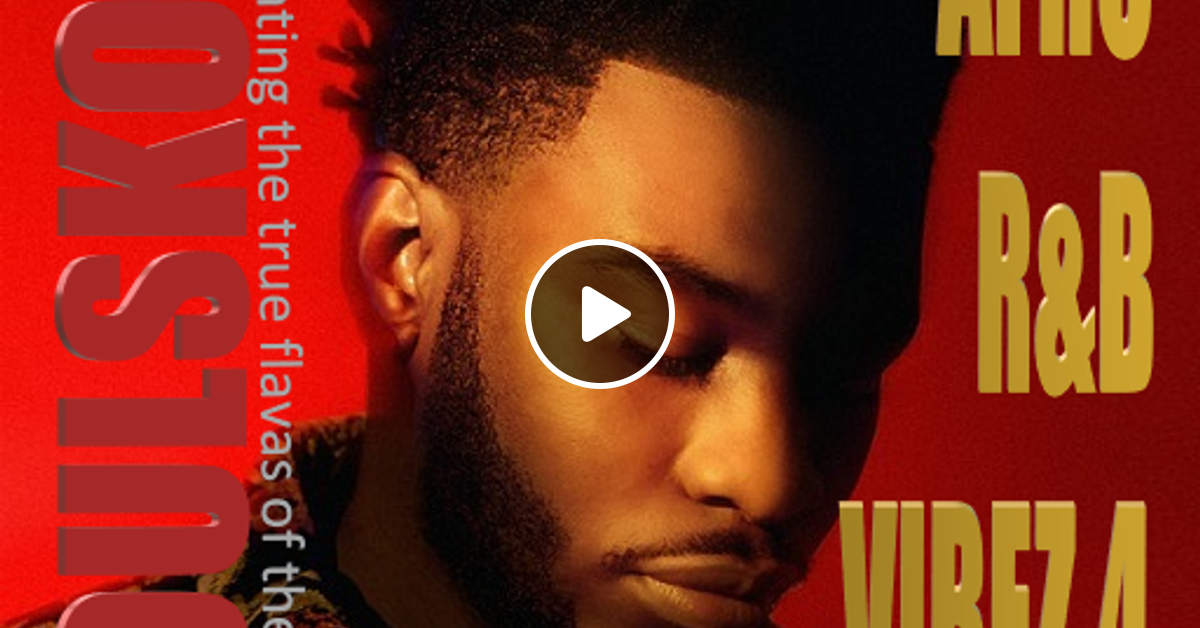 AFRO R&B VIBEZ 4 - SEDUCTION. Feats: Ruger, Amaarae, Nonso, JayO, Nkiru ...