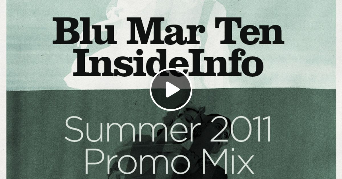 Blu Mar Ten & InsideInfo - Summer 2011 Promo Mix by Blu Mar Ten | Mixcloud