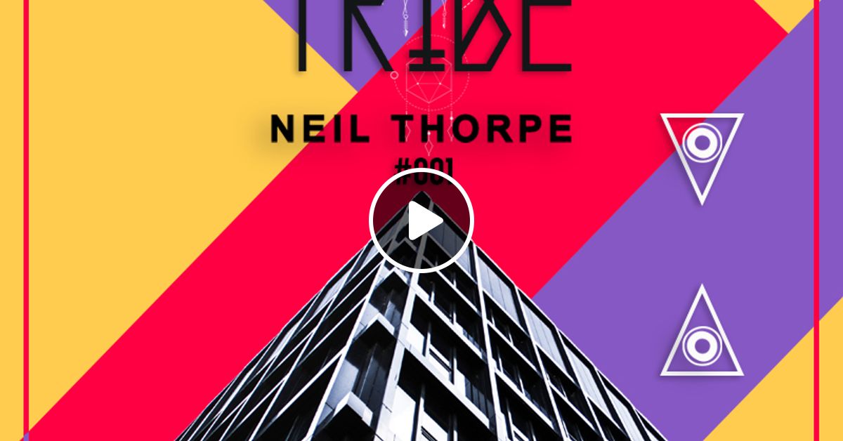 Neil Thorpe // TRIBE #001 // 4 Nov 2022 by Neil Thorpe | Mixcloud