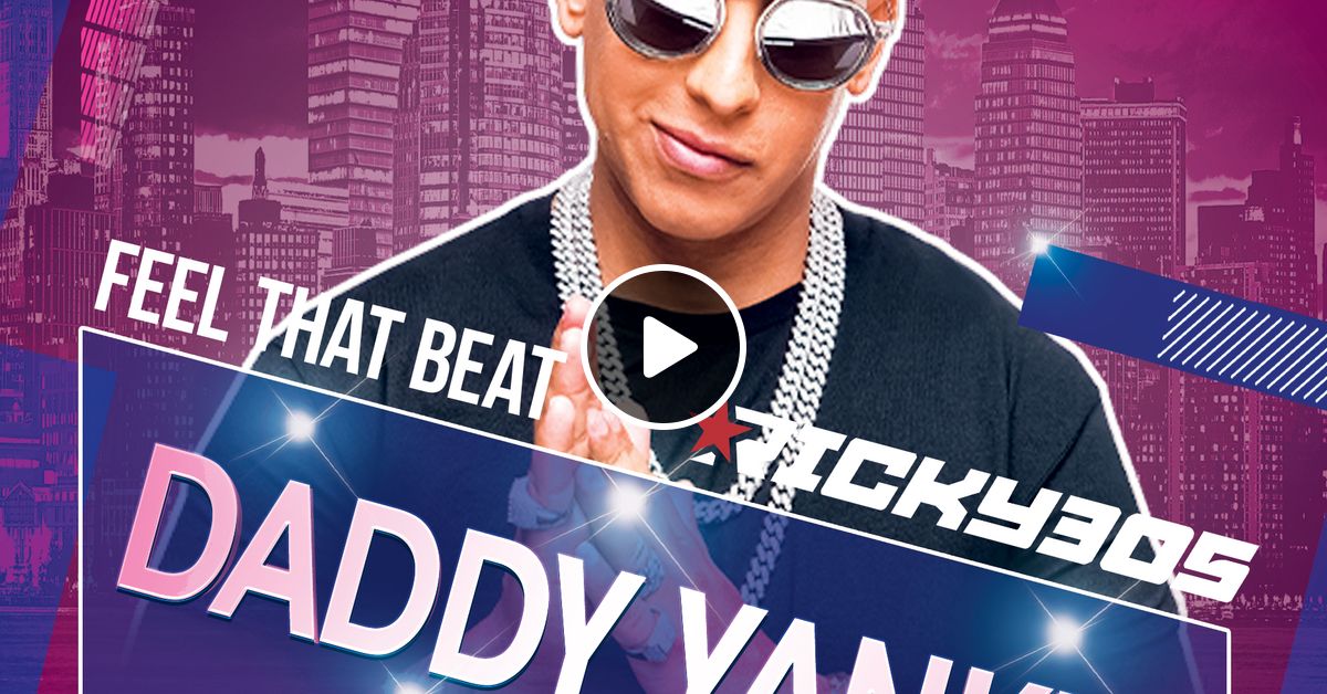 Feel That Beat 91 - Daddy Yankee Megamix by Ricky 305 | Mixcloud