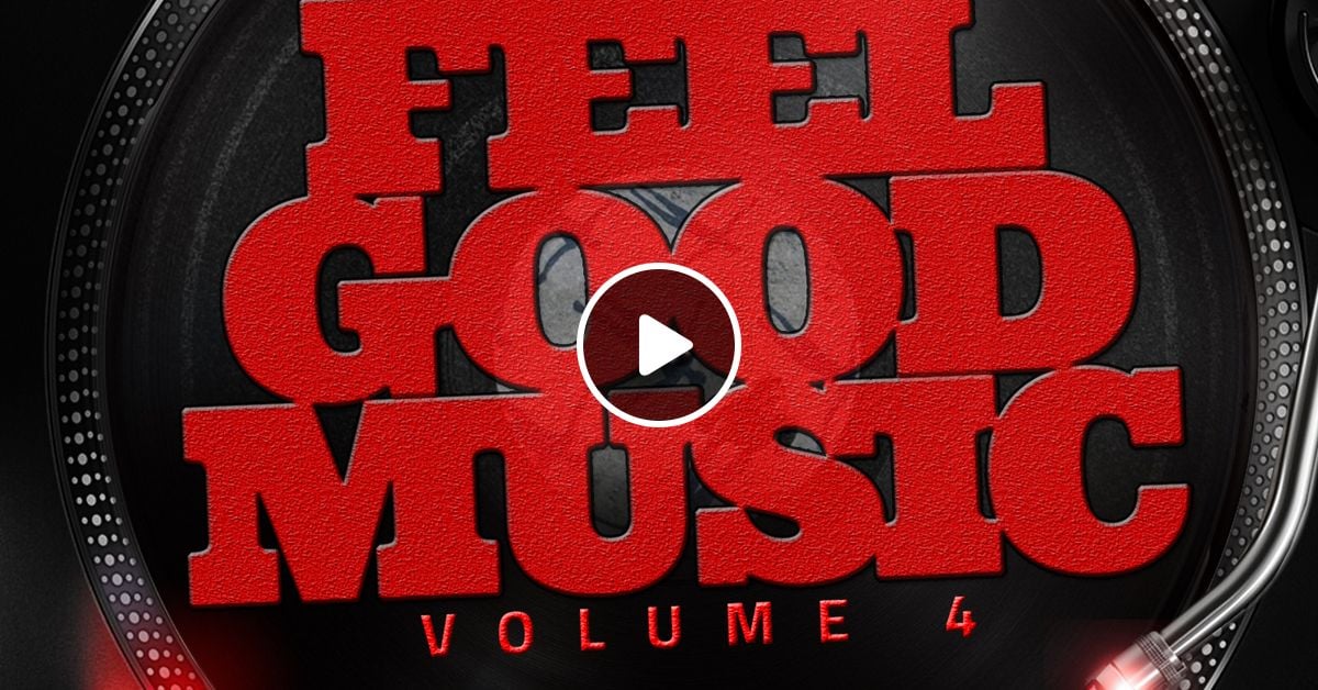 FEEL GOOD MUSIC PT. 4 by DJ FLEXMAN | Mixcloud